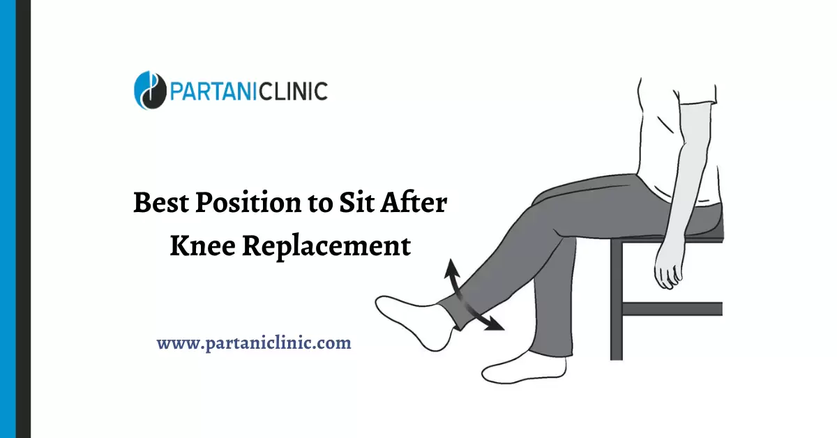 Best Position to Sit After Knee Replacement - Partani Clinic, Jaipur