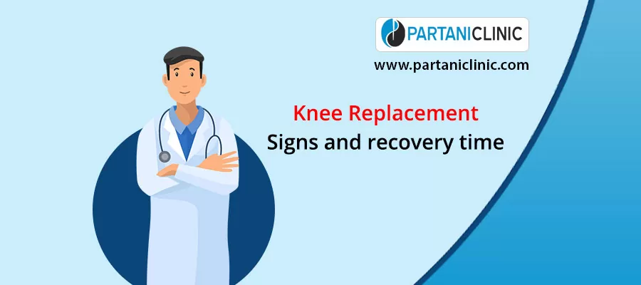 Knee Replacement: Signs and recovery time | Paratani Clinic